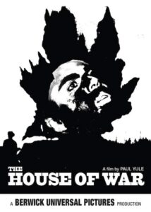The House Of War - Paul Yule / Berwick Universal Pictures